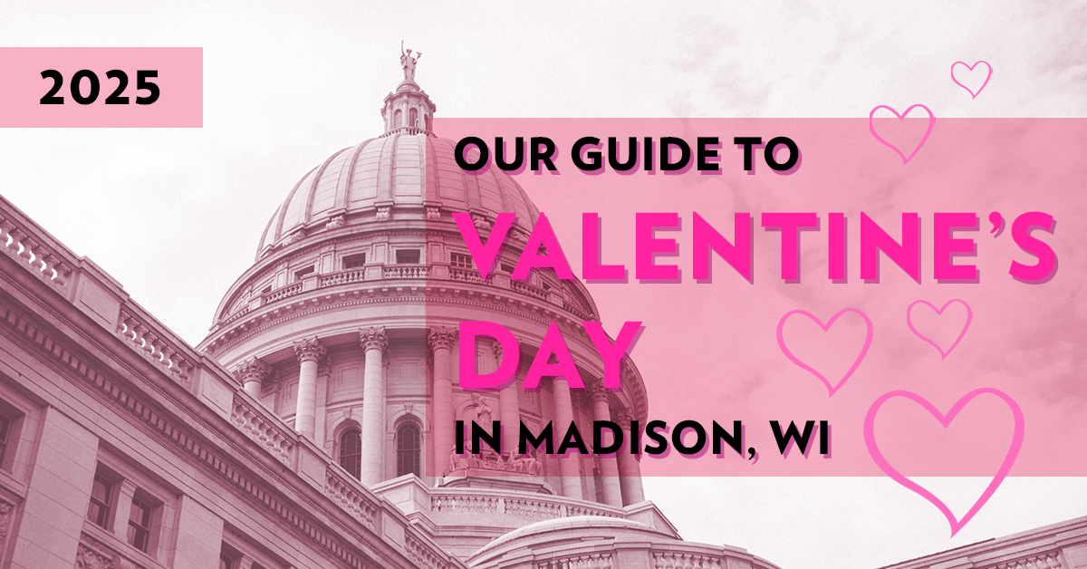 Valentine's Day Activities & Things To Do in Madison, WI