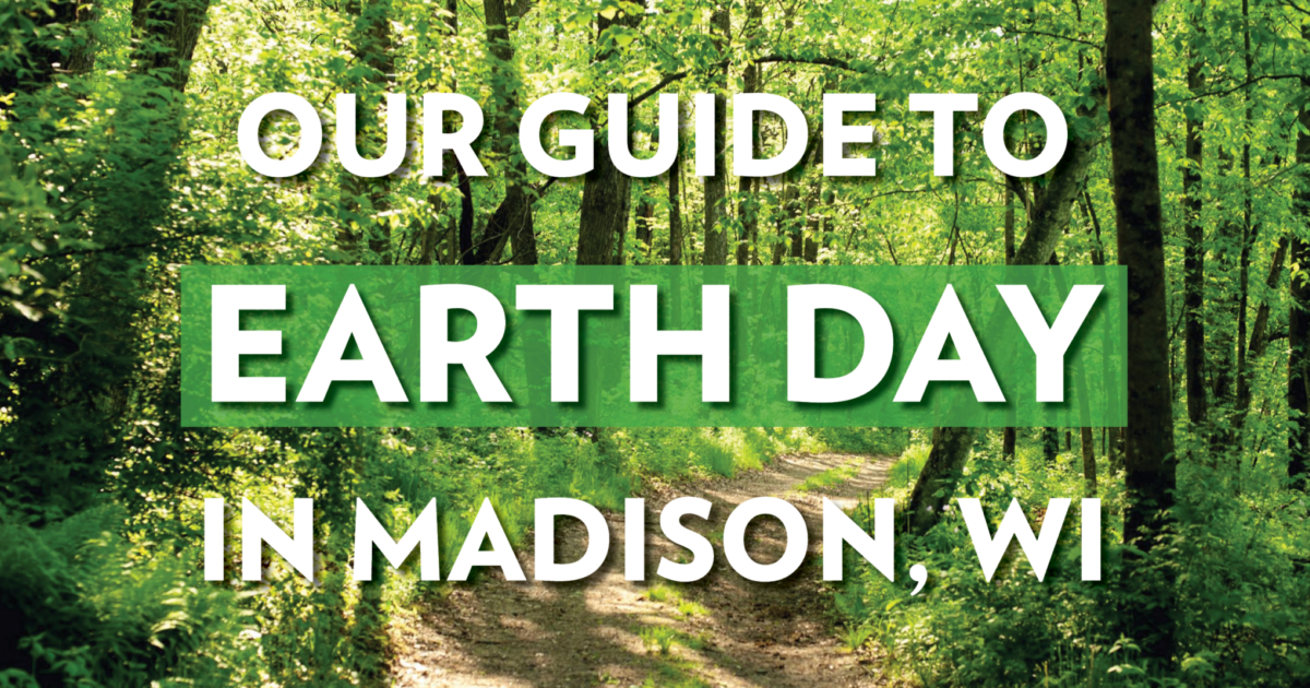 Celebrate Earth Day 2025 - Madison, WI